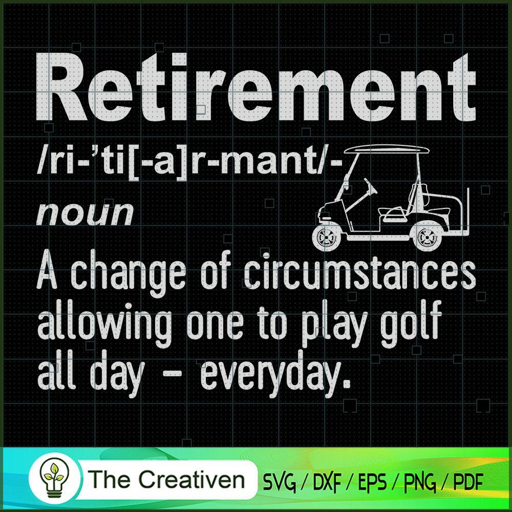 Funny Retirement Golf Quote Retired Golf SVG, Play Golf SVG, Golfer SVG ...