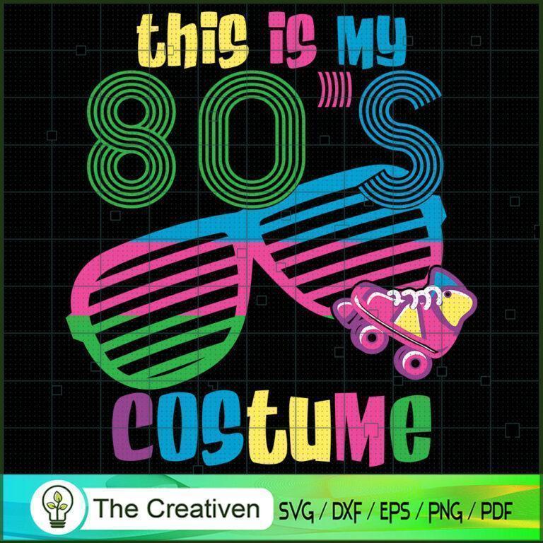 This Is My 80s Costume Party Costume 80s SVG, Vintage 80s SVG, Old ...