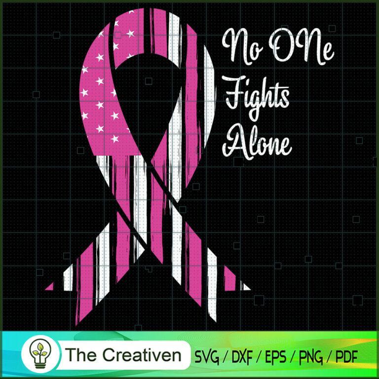 No One Fights Alone USA Flag Pink Ribbon SVG, Pinky SVG, Breast Cancer ...
