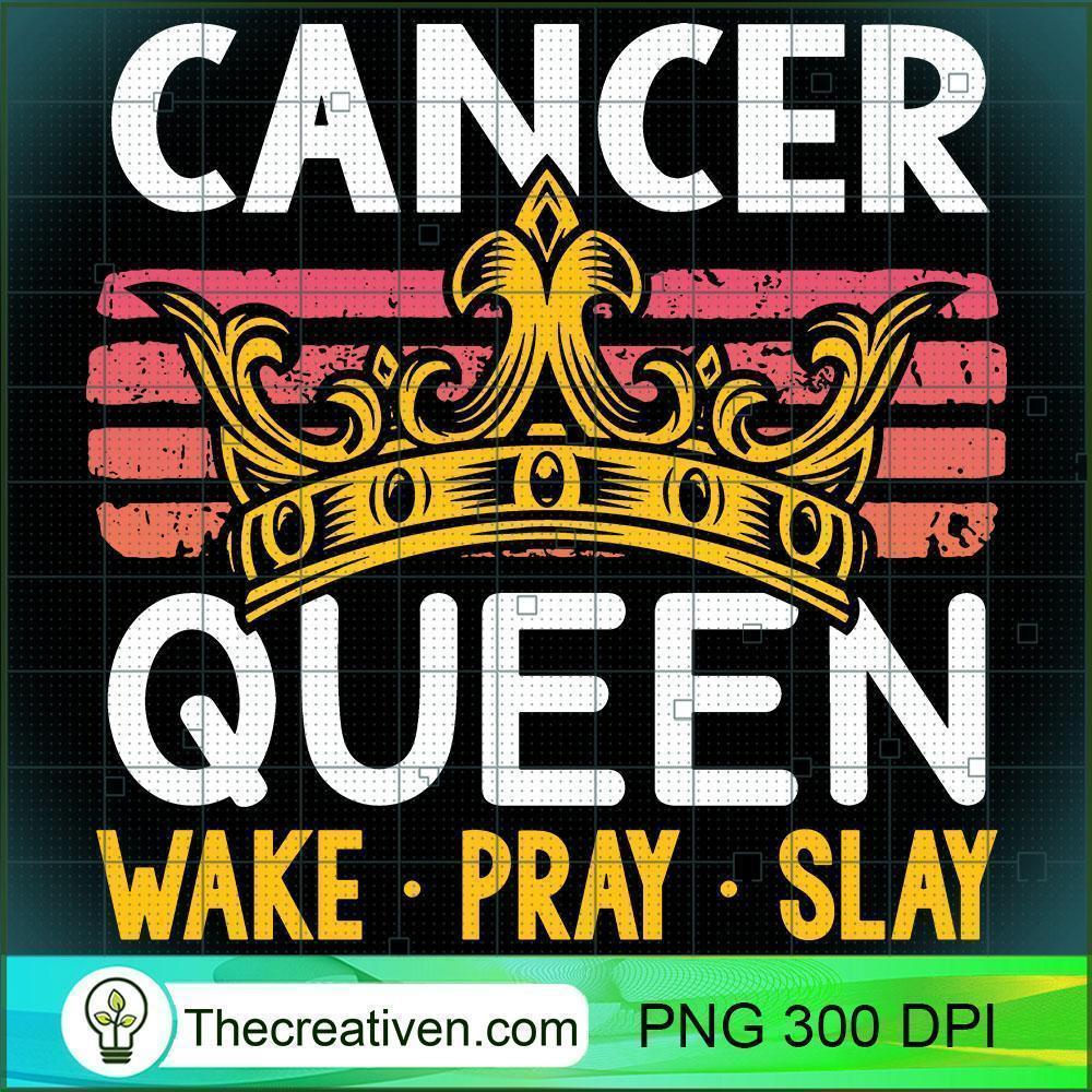 Cancer Queen Wake Pray And Slay PNG, Afro Women PNG, Cancer Queen PNG ...