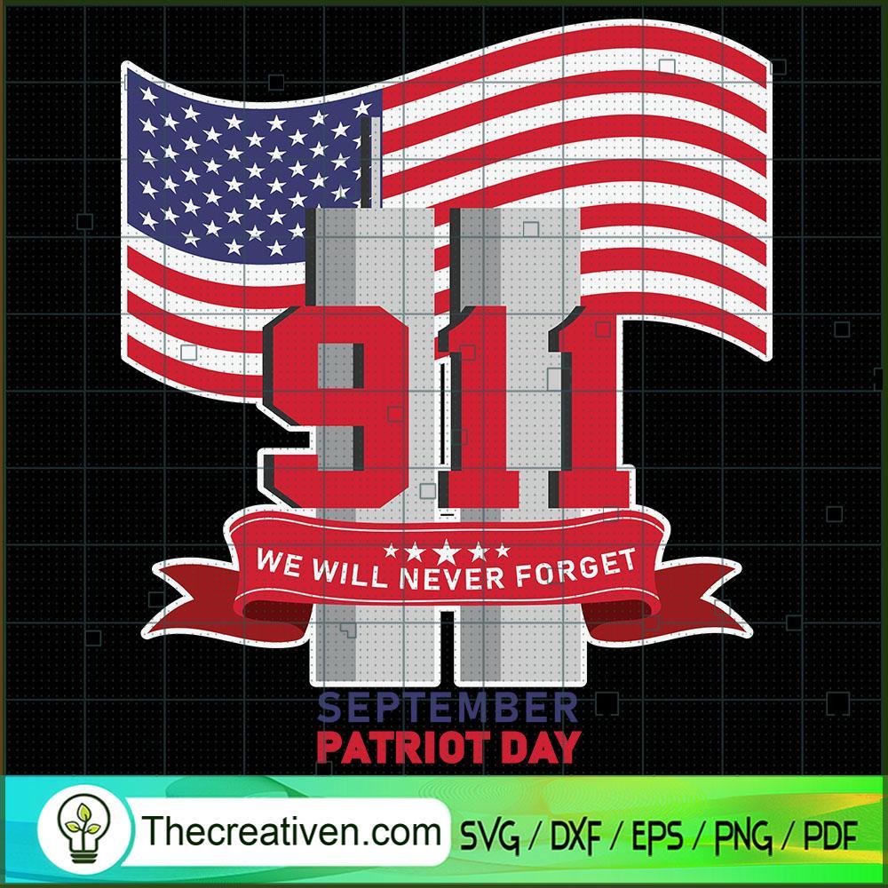 Never Forget 9-11-2001 SVG, September 11th Patriot Day SVG, American ...