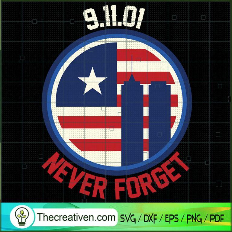 Never Forget 9-11-2001 SVG, September 11th Patriot Day SVG, American ...