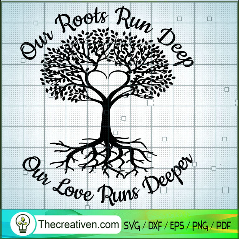 Our Roots Run Deep Our Love Runs Deeper SVG, Family Reunion SVG, Plant SVG - Premium & Original ...