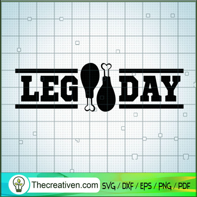 Leg Day SVG, Thanksgiving SVG, Turkey Leg SVG - Premium & Original SVG ...
