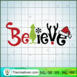 Grinch SVG, Believe Grinch SVG, Christmas 2021 SVG, Grinch Christmas ...