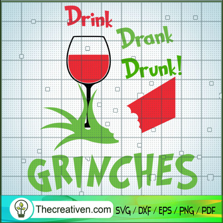 Drink Drank Drunk Grinches SVG, Grinchmas SVG, Grinch Movie SVG ...