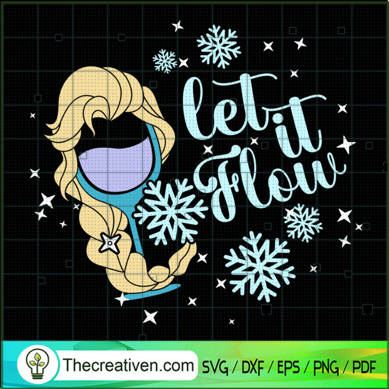 Let It Flow SVG, Elsa SVG, Frozen SVG - Premium & Original SVG Cut Files