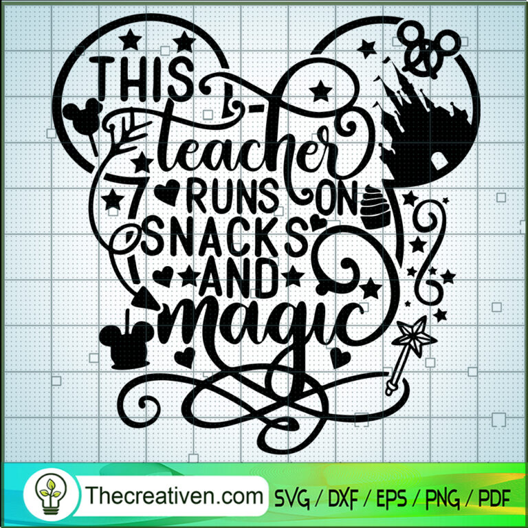 This Teacher Runs Snack And Magic SVG, Disney Quotes SVG, Walt Disney ...