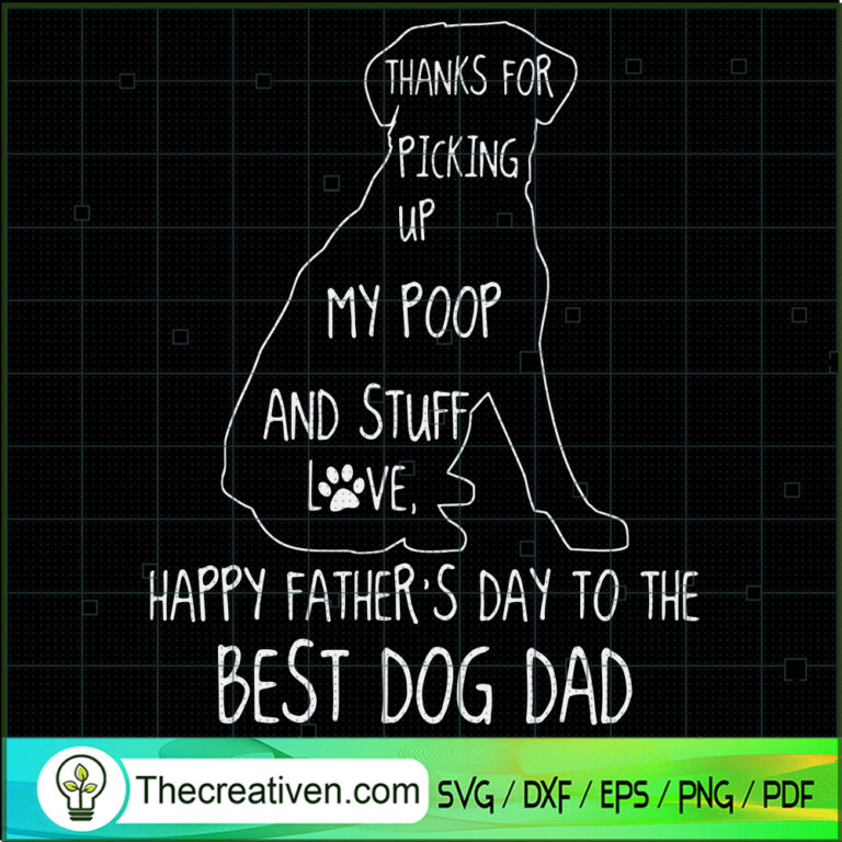 Thanks For Picking Up My Poop And Stuff Love SVG, Happy Father's Day To ...