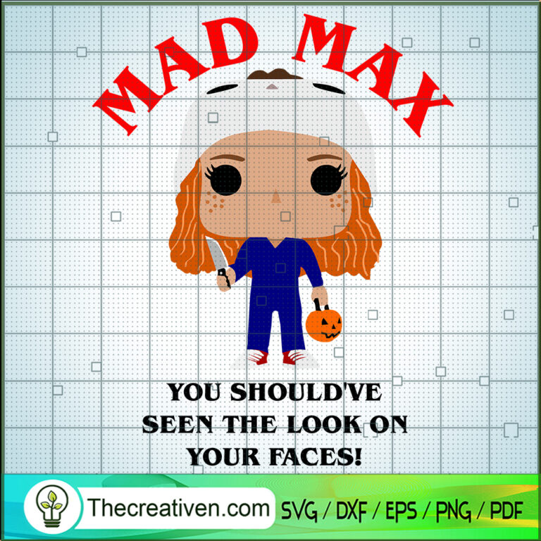 Mad Max You Should've Seen The Look On Your Faces SVG, Mad Max Chibi ...