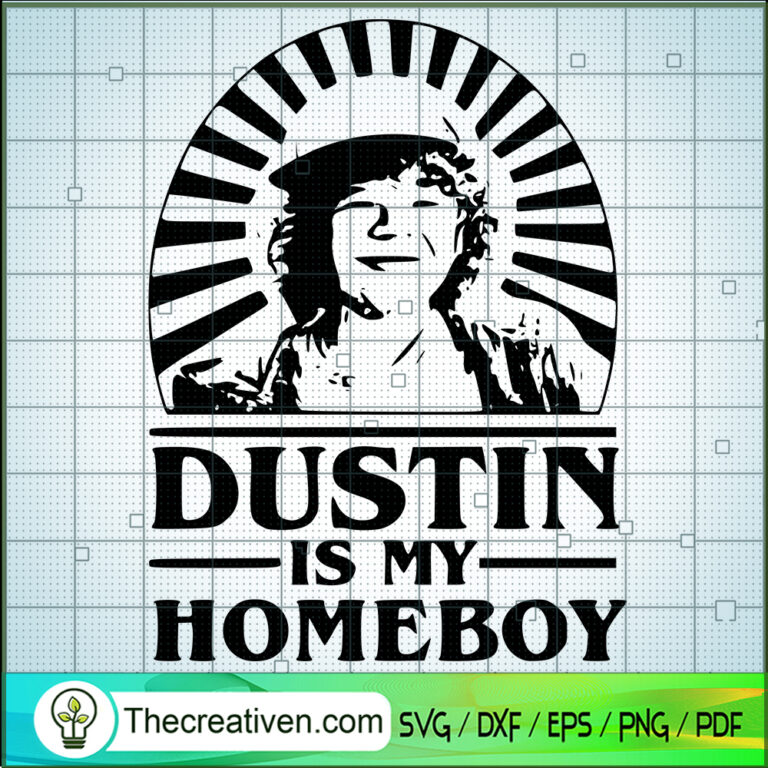 Dustin Is My Homeboy SVG, Stranger Things SVG, Characters SVG - Premium ...