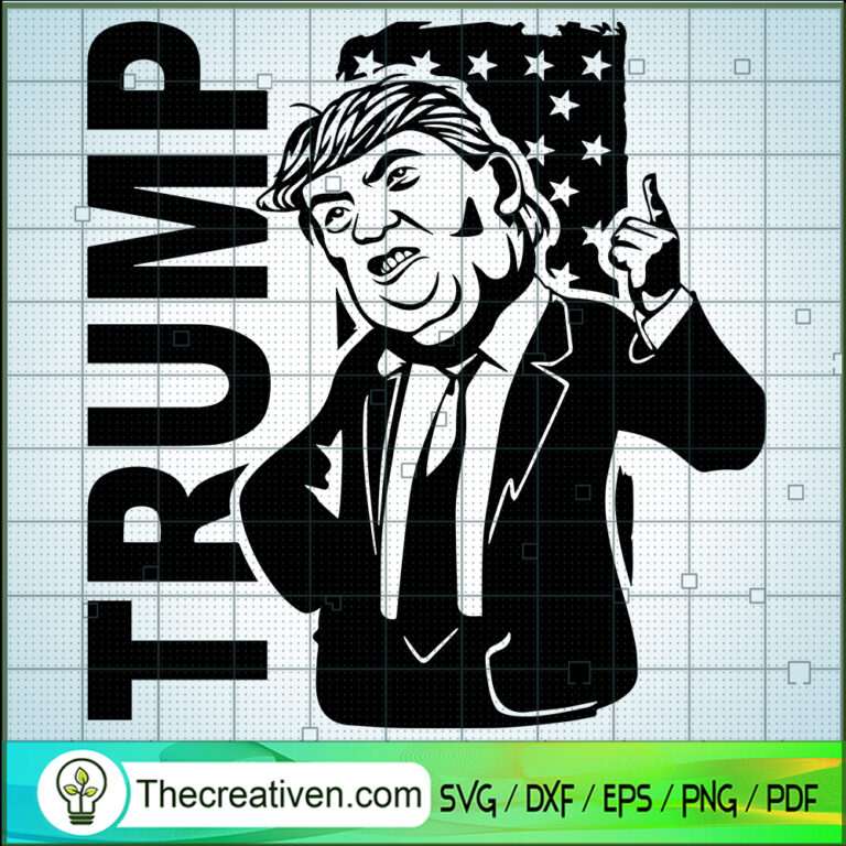Funny Trump SVG, Donald Trump SVG, USA Former President SVG - Premium ...