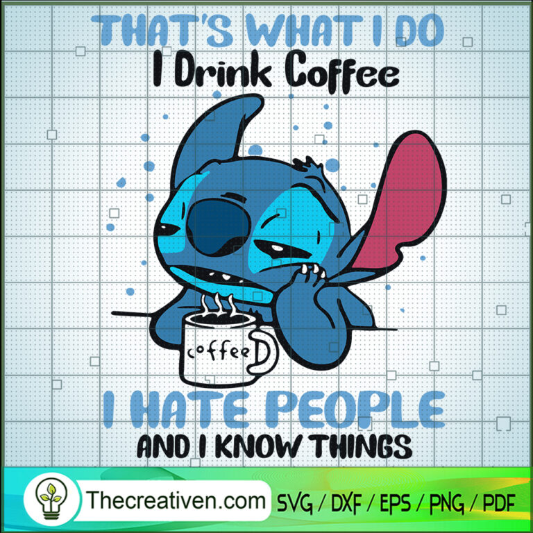 That's What I Do I Drink I Hate People And I Know Things SVG, Stitch ...