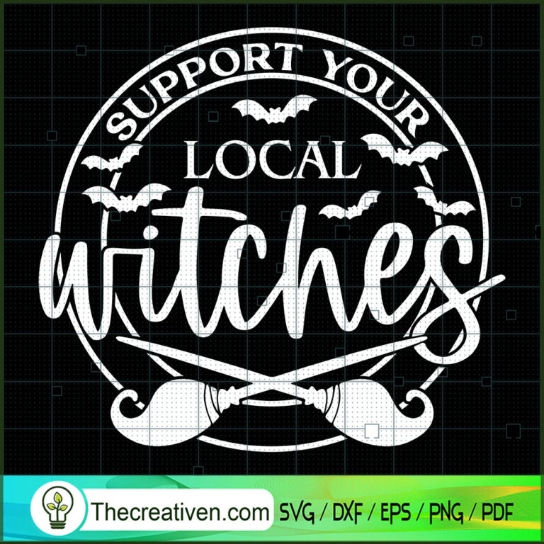Support Your Local Witches SVG, Witches SVG, Halloween SVG - Premium ...