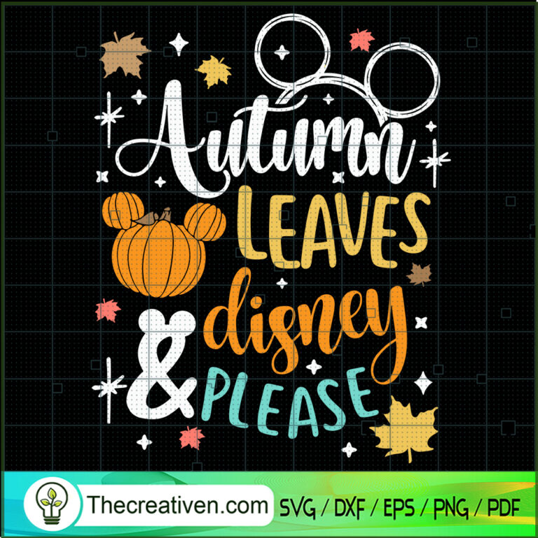 Atumn Leaves Disney And Please SVG, Fall Atumn SVG, Disney Thanksgiving ...