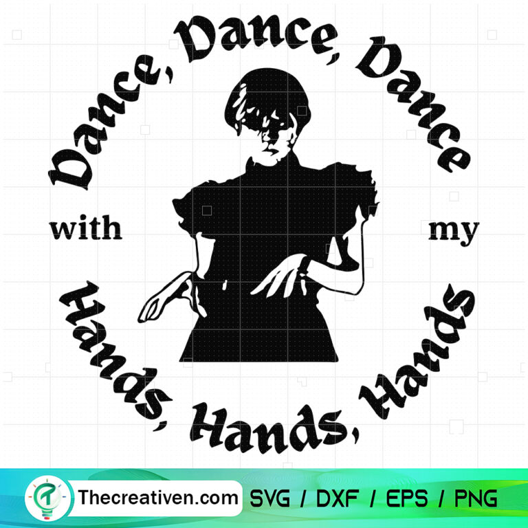 Dance Dance Dance With My Hand Hand Hand SVG, Wednesday Addams SVG ...